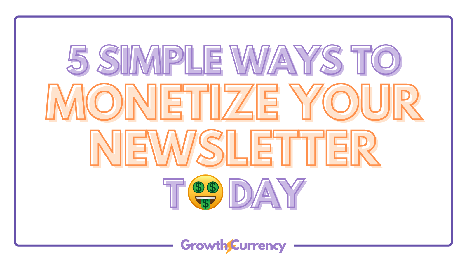 5 Simple Ways To Monetize Your Newsletter TODAY